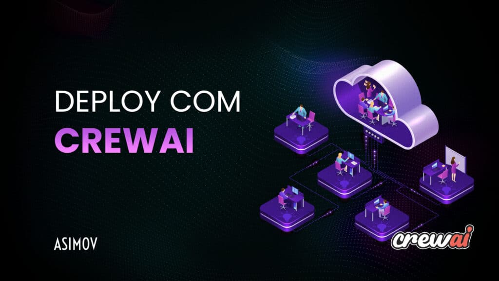 Deploy com CrewAI | Asimov Academy