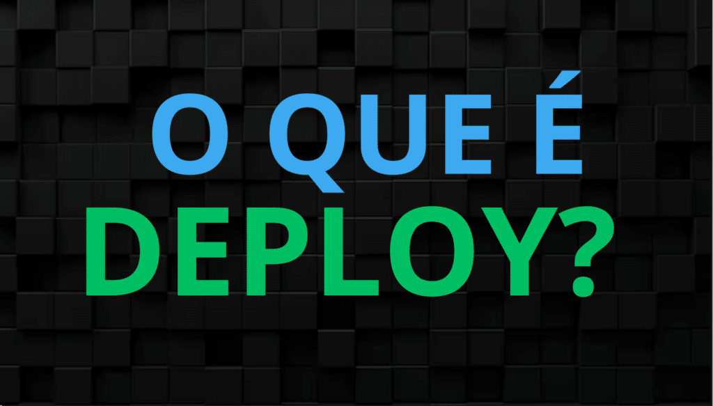 Deploy: guia completo para publicar suas aplicações Python